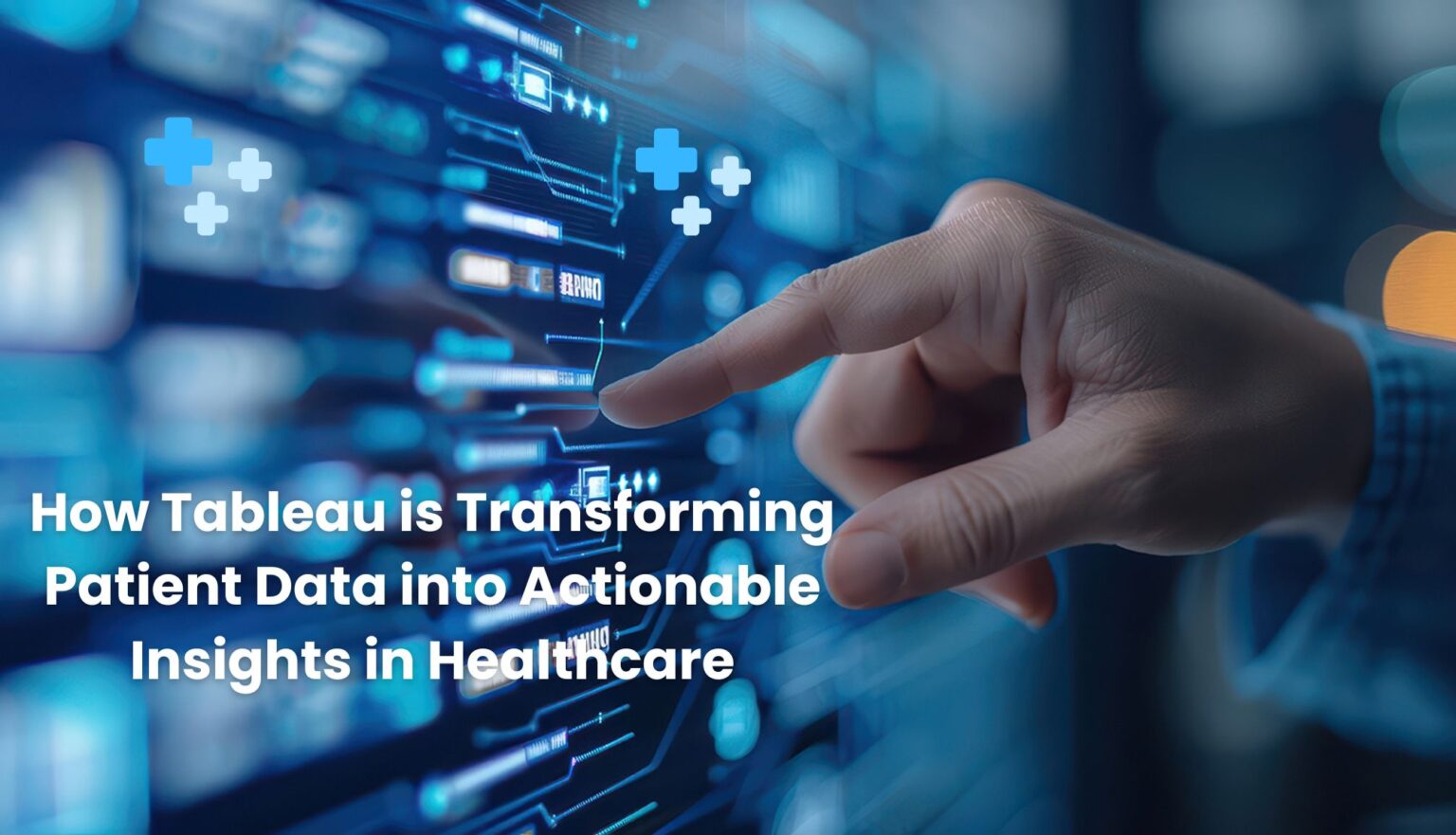 How Tableau is Transforming Patient Data into Actionable Insights in Healthcare - Sira Consulting