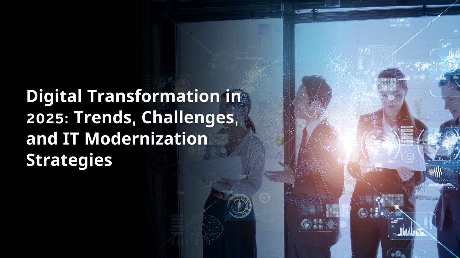 Digital Transformation 2025: Trends, Challenges & Strategies